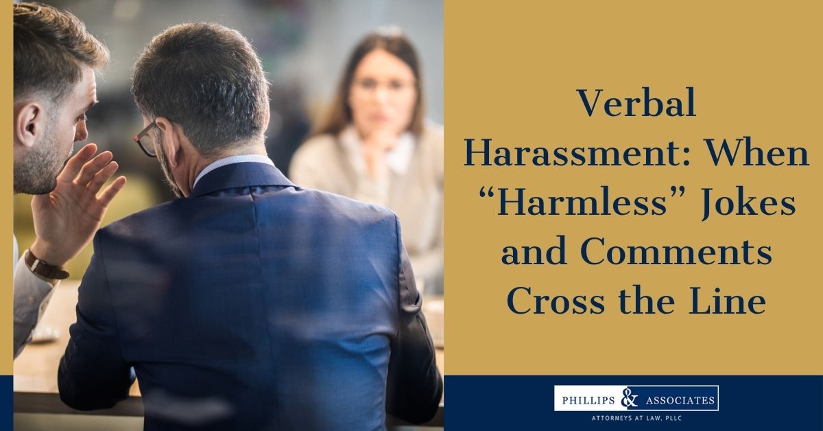 Verbal Harassment: When “Harmless” Jokes and Comments Cross the Line